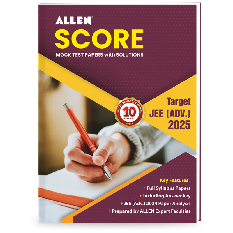 ALLEN SCORE 10 Test Papers with Solutions (Paper 1 & 2) for JEE Advanc ...