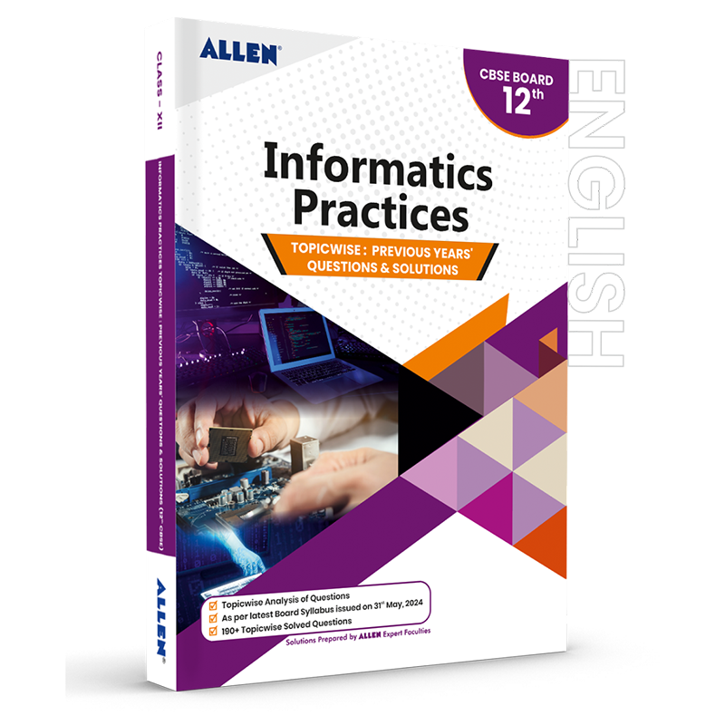 Cbse Class 12 Informatics Practices Topicwise Solved Papers Allen E Store Allen E Store