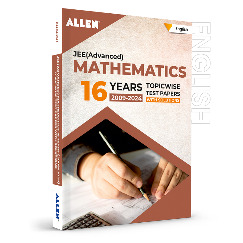 JEE Advanced Math: 16 Years Solved Papers with Solutions - ALLEN E ...