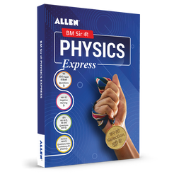 ALLEN Physics Express for NEET UG and IIT JEE by BM Sir – ALLEN E-Store